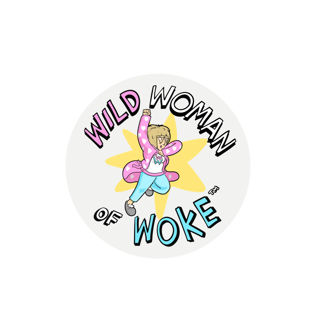 "WILD WOMAN OF WOKE\u2122" Sticker