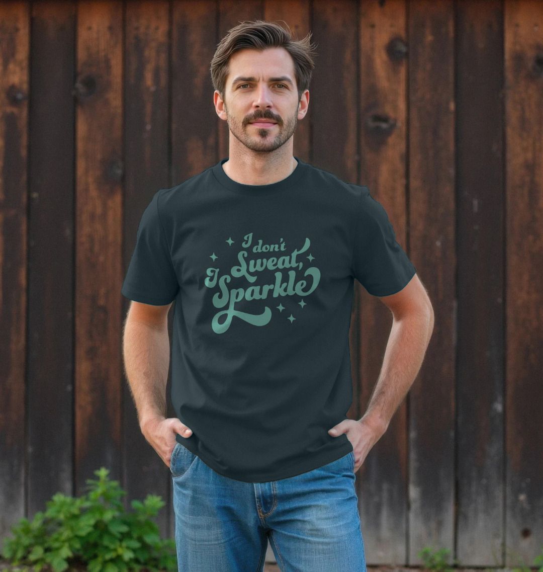 I don't sweat I sparkle Men's T Shirt