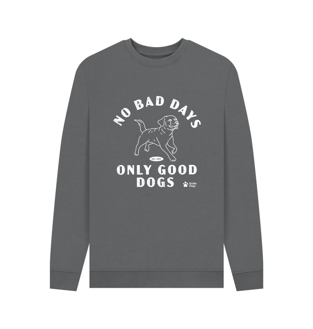 Only Good Dogs Sweatshirt | Guide Dogs Shop