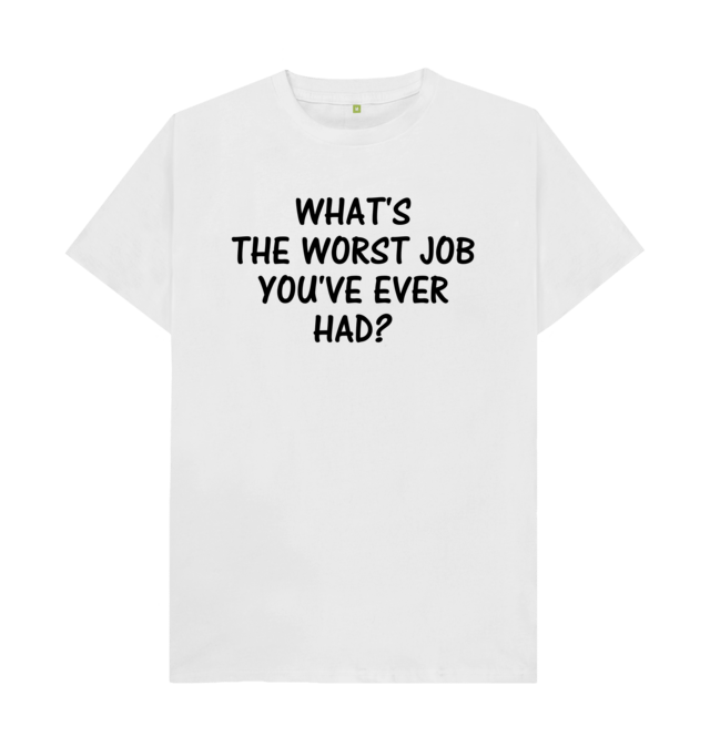 What's The Worst Job You've Ever