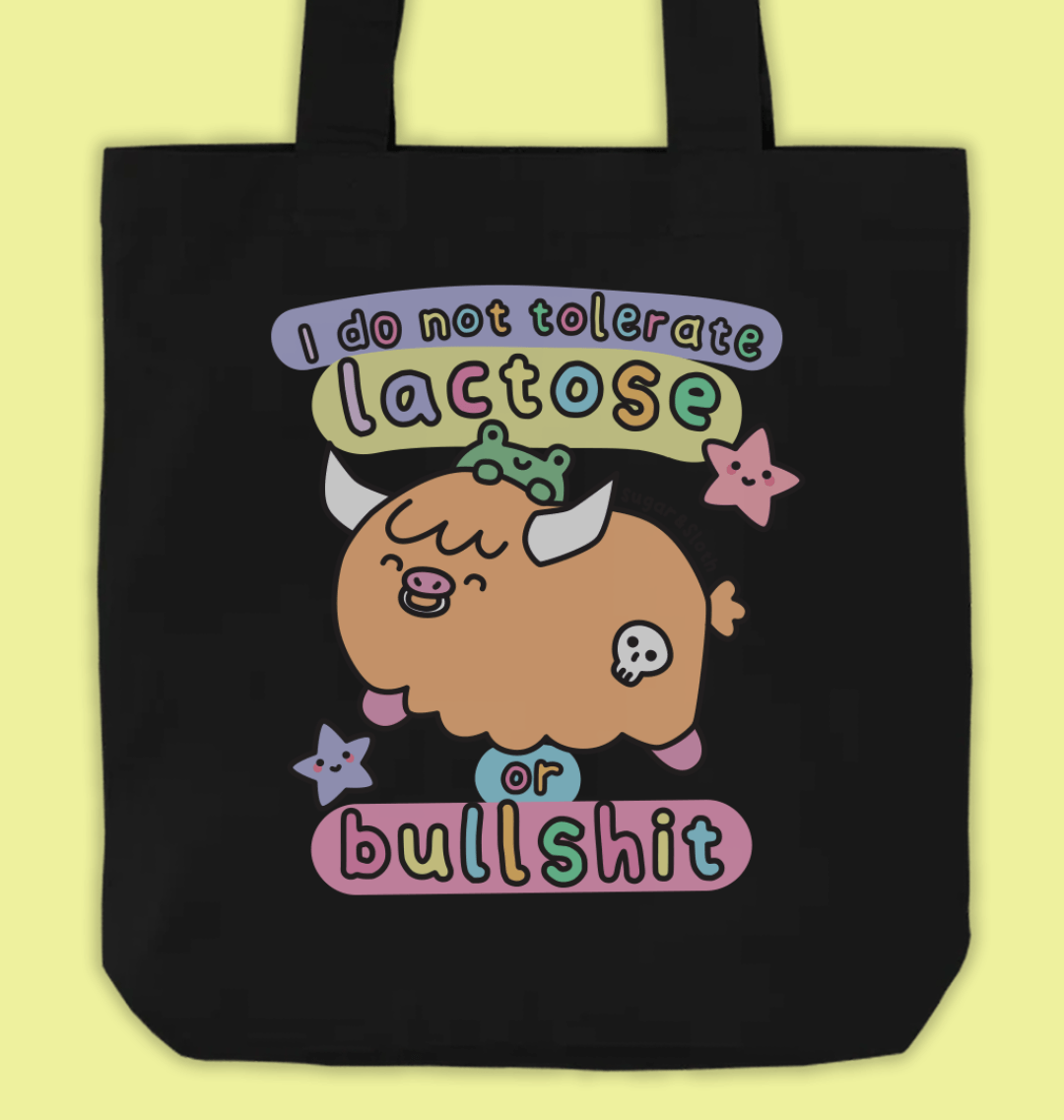 I Do Not Tolerate Lactose or Bullshit - Black Tote Bag