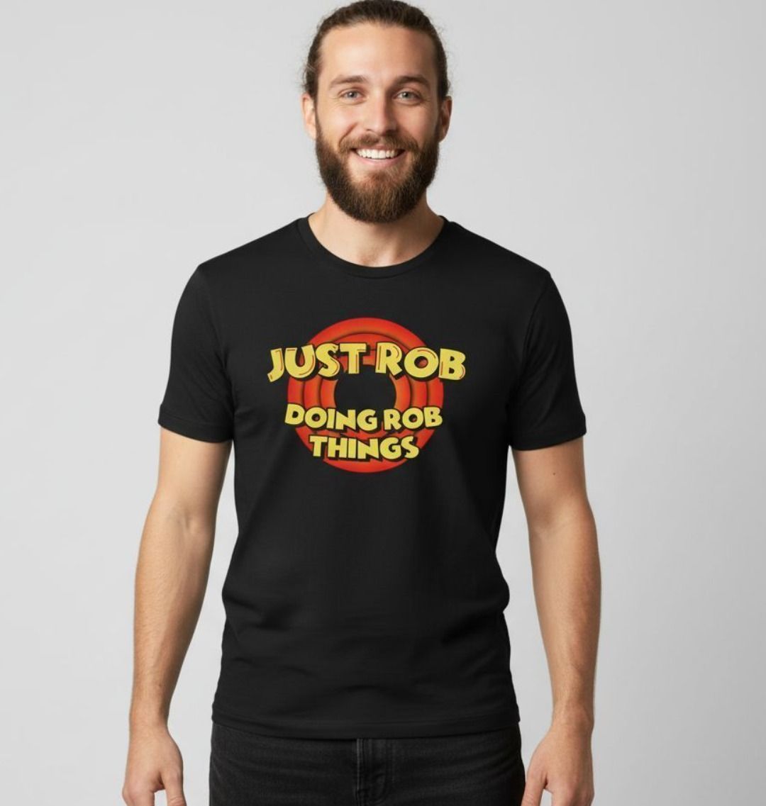 Just Rob Doing Rob Things T-Shirt | Funny Rob Gift | Shirtbox