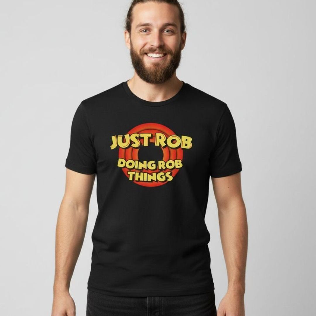 Just Rob Doing Rob Things T-Shirt | Funny Rob Gift | Shirtbox